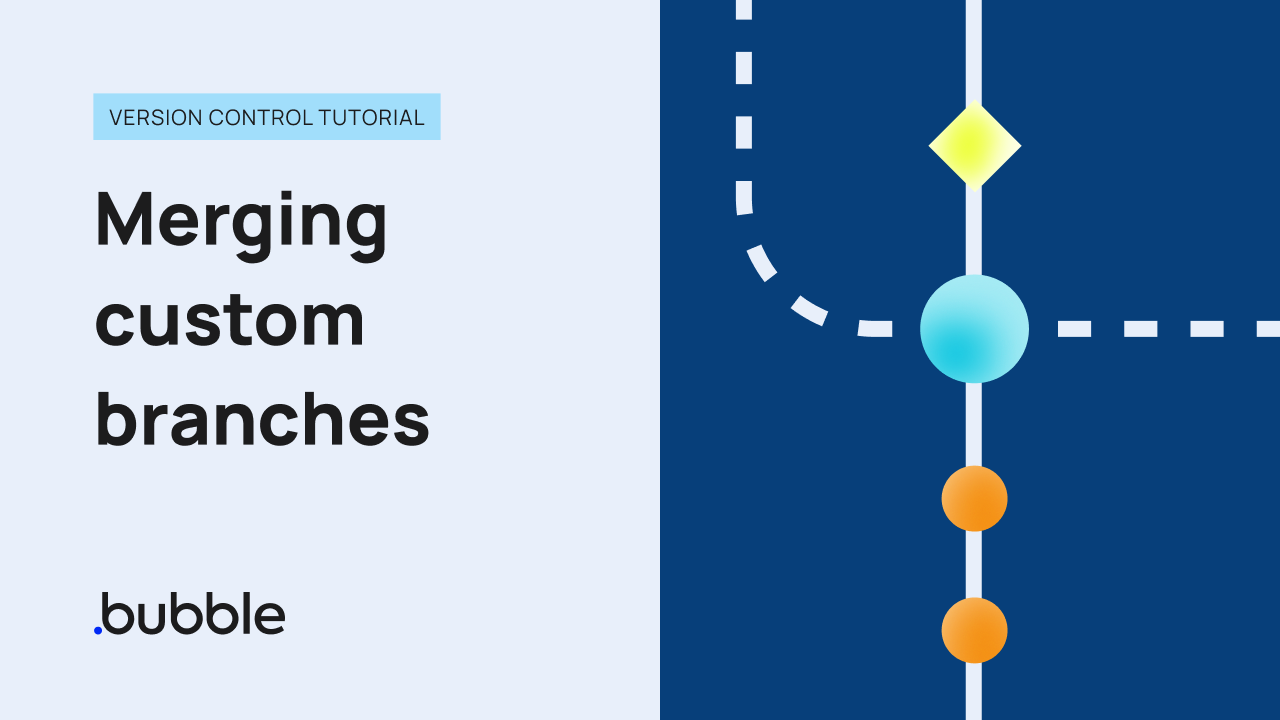 Merging Custom Branches | Bubble